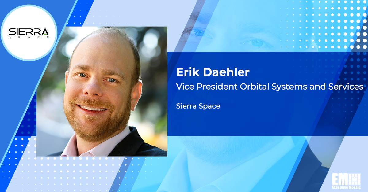Former Lockheed Exec Erik Daehler Named Sierra Space's VP of Orbital ...