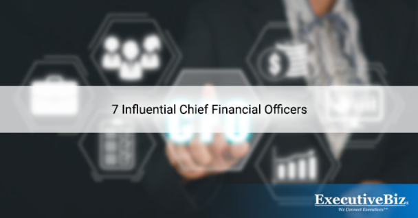 7 Influential Chief Financial Officers - ExecutiveBiz