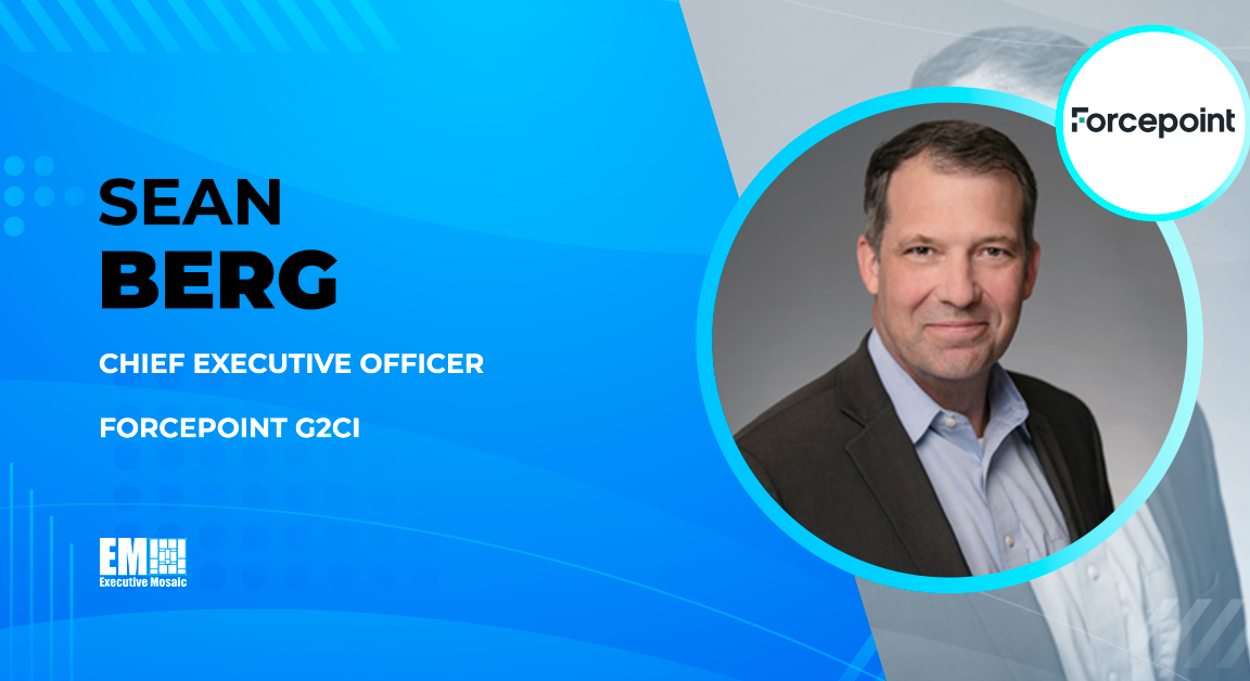 CEO Sean Berg Discusses Future of Forcepoint G2CI Following TPG ...