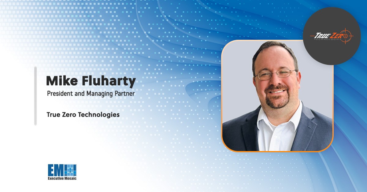 True Zero President Mike Fluharty Offers Insights on Emerging Tech & Cybersecurity Challenges ...
