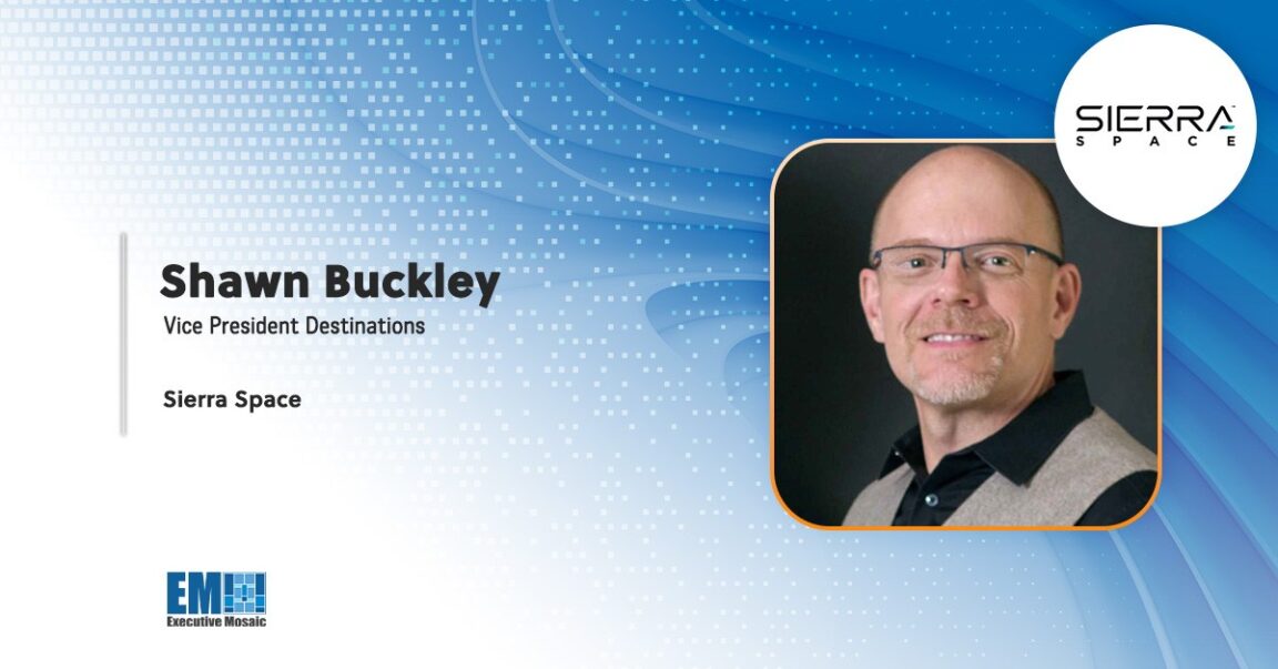 Space Station Technology Expert Shawn Buckley Appointed to VP Position at Sierra Space ...