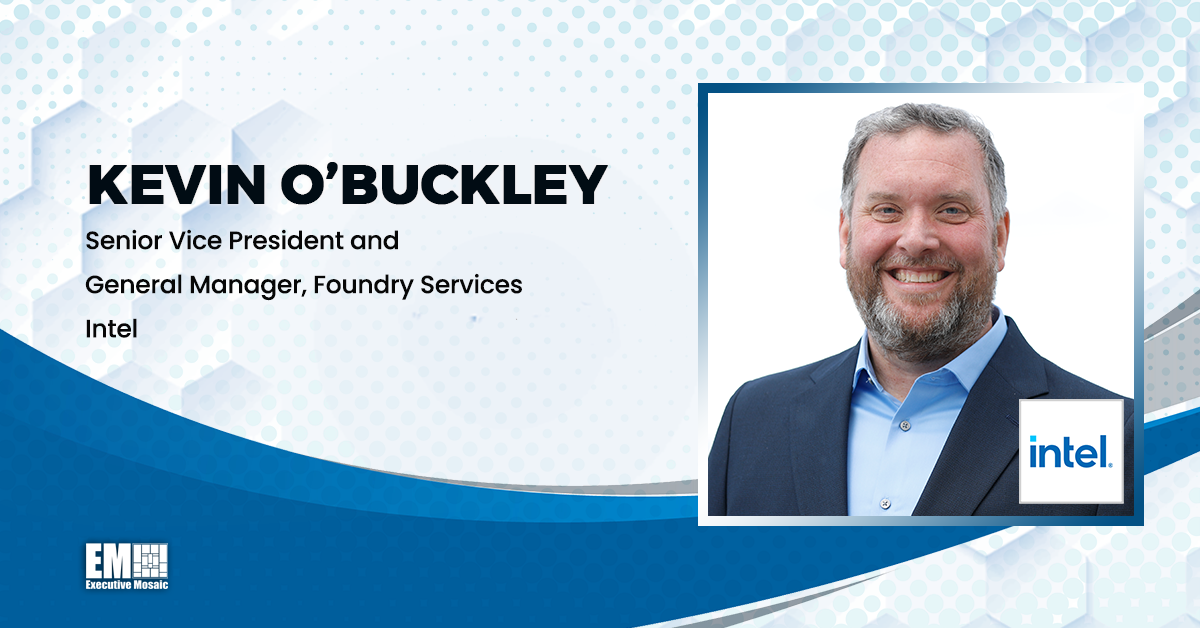 Kevin O’Buckley Named Intel Foundry Services SVP, GM – ExecutiveBiz