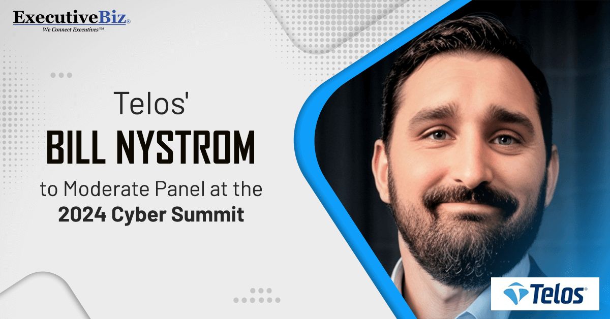Telos' Bill Nystrom to Moderate a 2024 Cyber Summit Panel