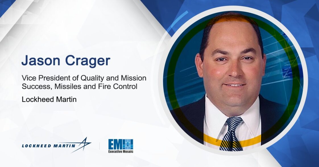 Jason Crager Takes on Quality & Mission Success VP Post at Lockheed ...