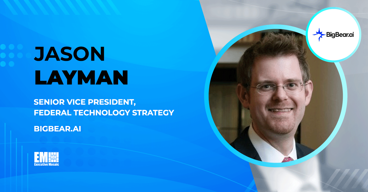 Jason Layman Assumes Senior Vice President Role at BigBear.ai ...