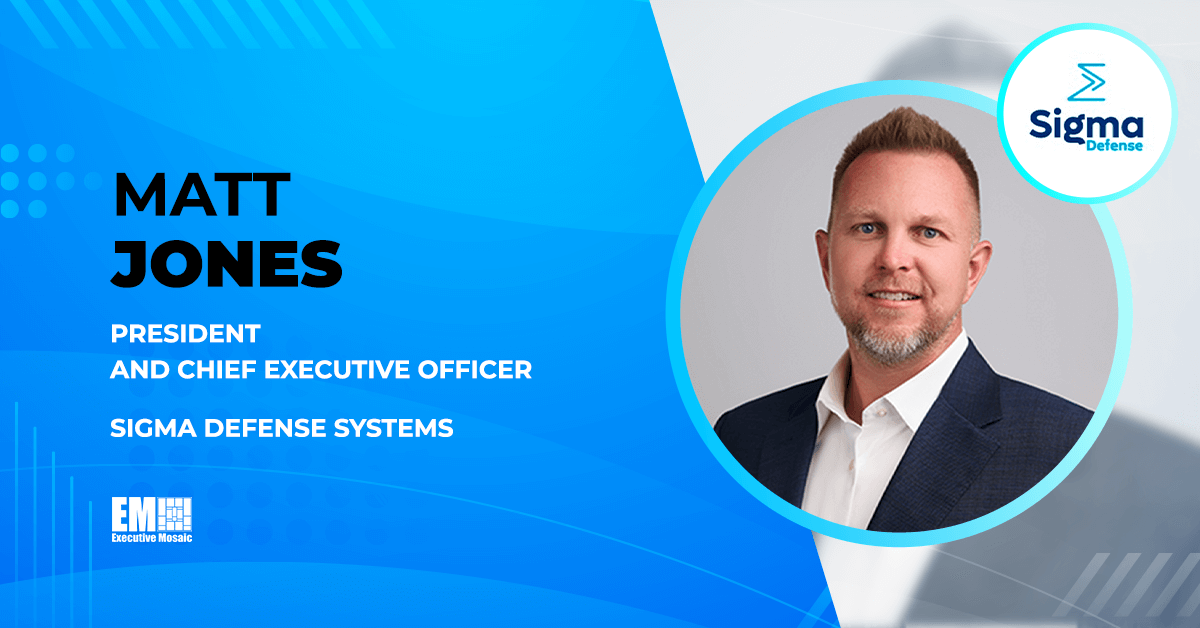 Sigma Defense’s Matt Jones: Medium-Sized GovCon Firms Should Play a Key Role in Military ...