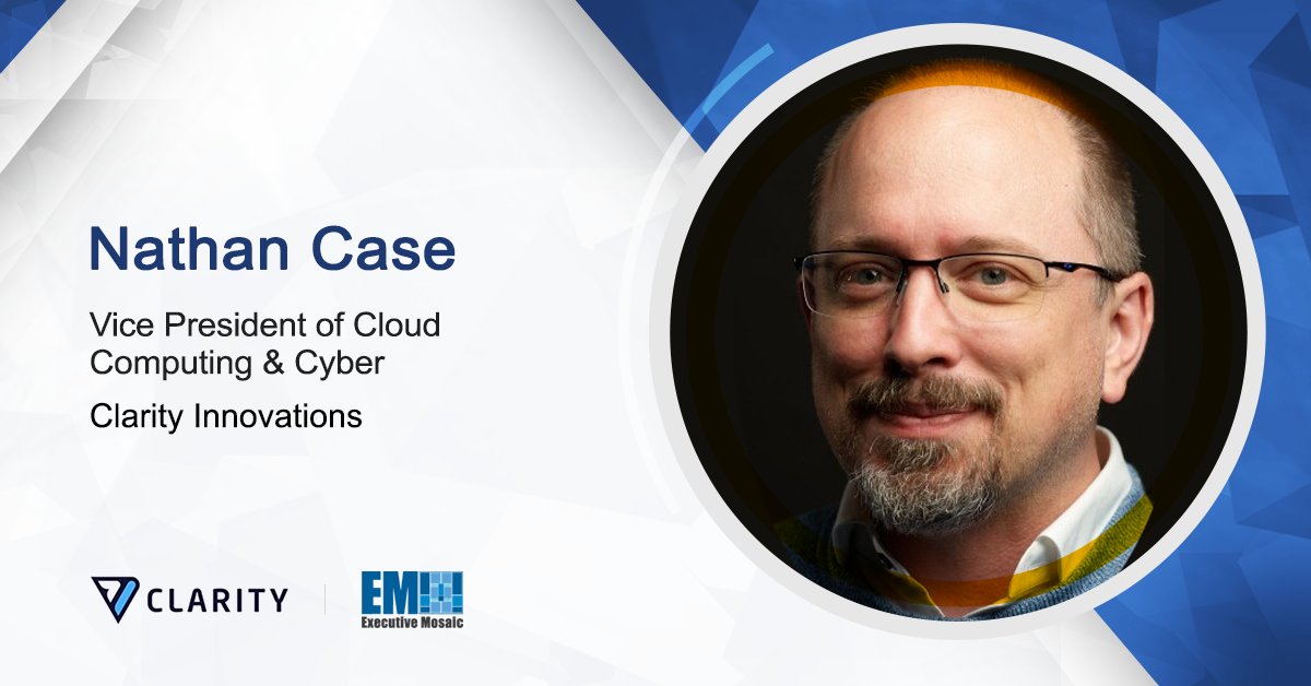 Cybersecurity Thought Leader Nathan Case Takes on VP Role at Clarity ...