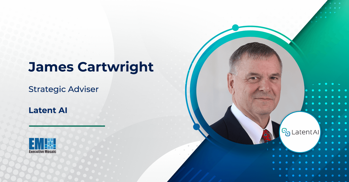 James Cartwright Named Latent AI Strategic Adviser
