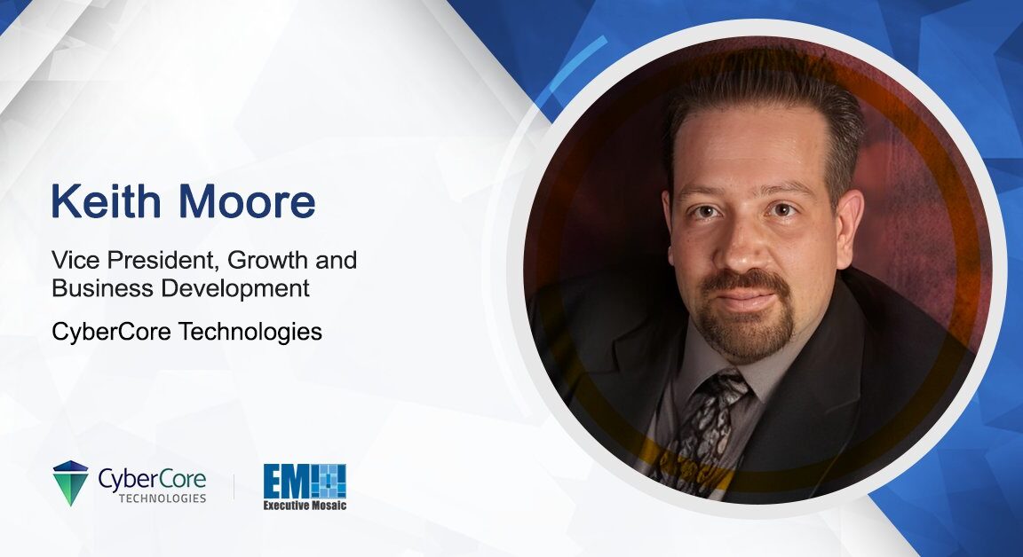Keith Moore Joins CyberCore Technologies as Growth, Business ...