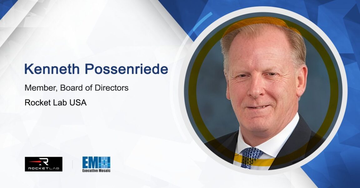 Rocket Lab Appoints Kenneth Possenriede to Board of Directors ...